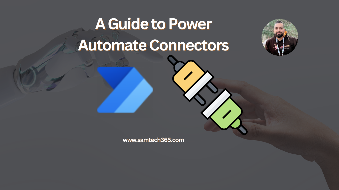 A Guide to Power Automate Connectors - SamTech 365 - Samir Daoudi Technical Blog