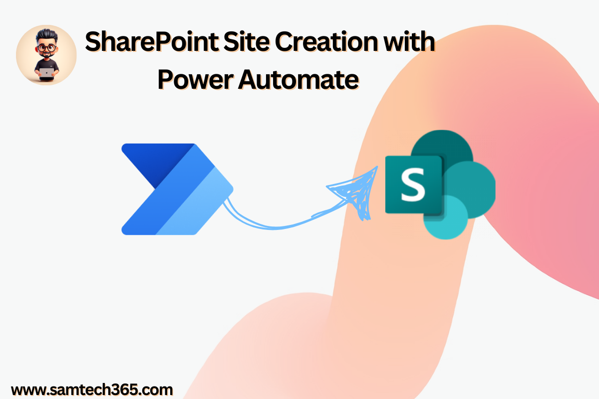 Automating SharePoint Site Creation with Power Automate - SamTech 365
