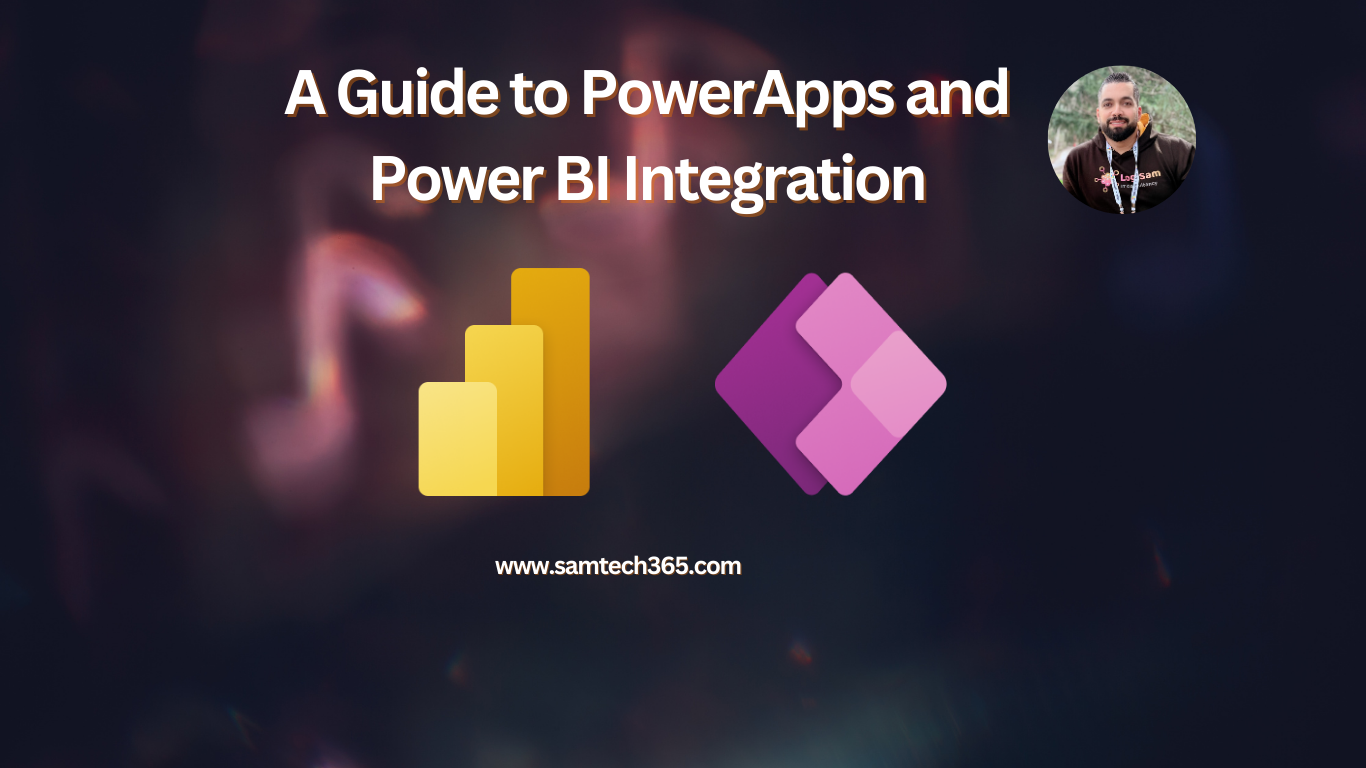A Guide to PowerApps and Power BI Integration - SamTech 365 - Samir ...