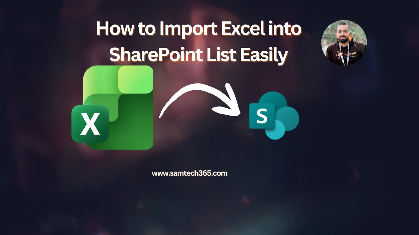 How to Import Excel into SharePoint List Easily - SamTech 365 - Samir ...